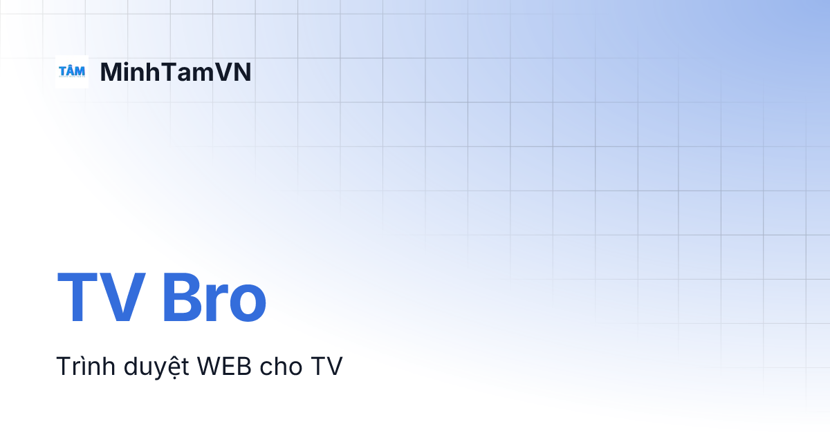 TV Bro | MinhTamVN